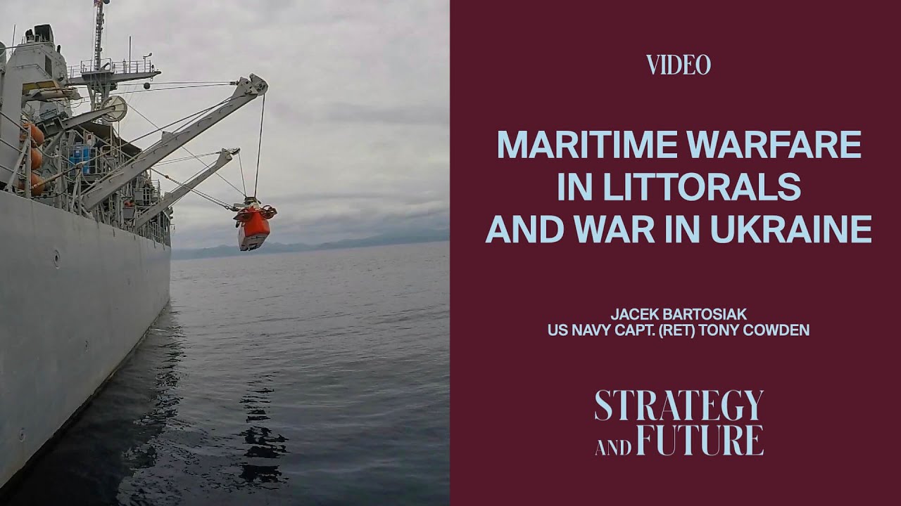 Bartosiak, US Navy Capt. (ret) Tony Cowden on maritime warfare in ...