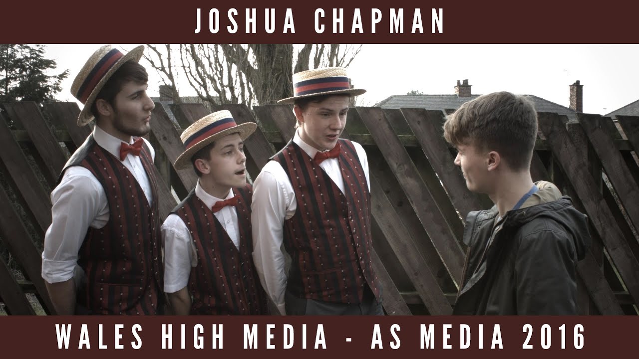 Joshua Chapman - Wales High School (A-Level Media Studies) - YouTube