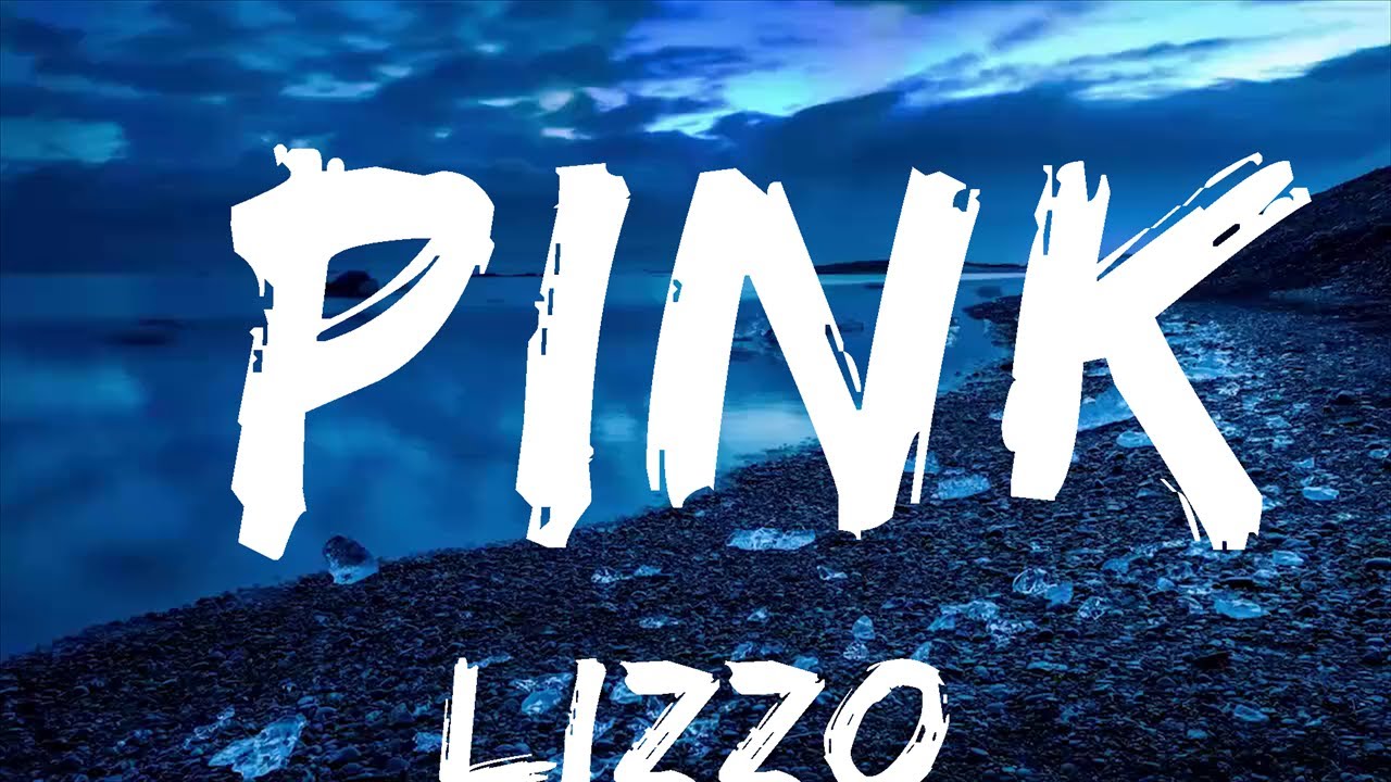 Lizzo - Pink (Lyrics) | Music trending - YouTube