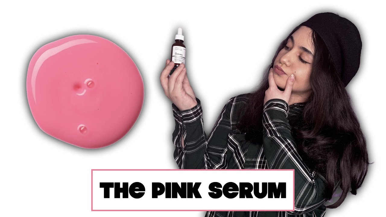 The ordinary pink serum: is it worth the hype? - YouTube