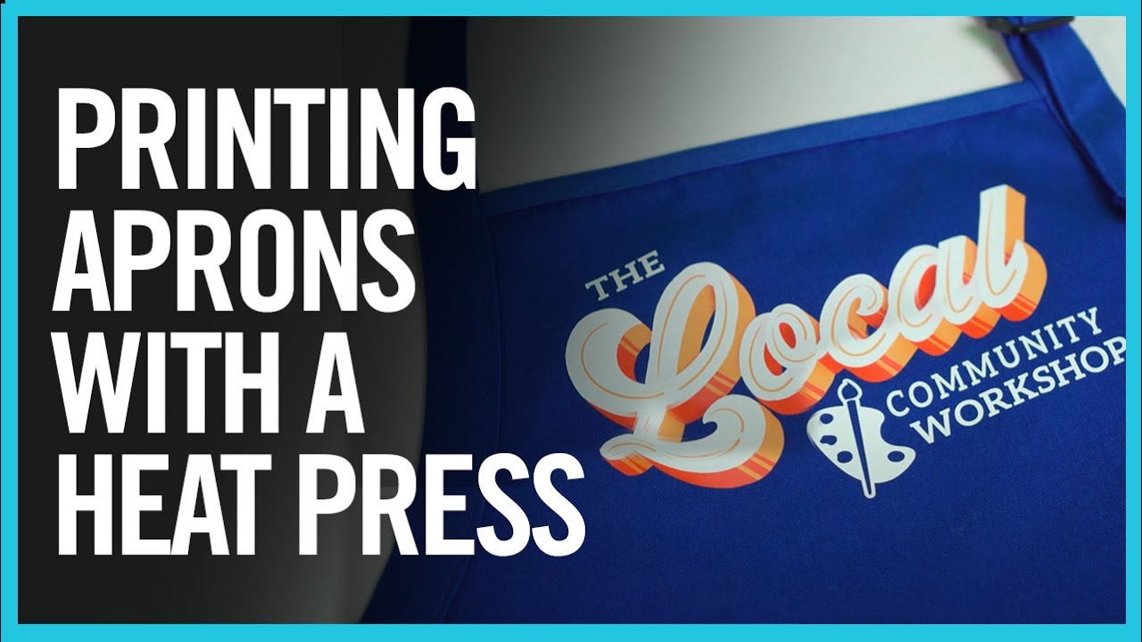 How To Print Aprons With Your Heat Press | Printing More Than T-Shirts ...