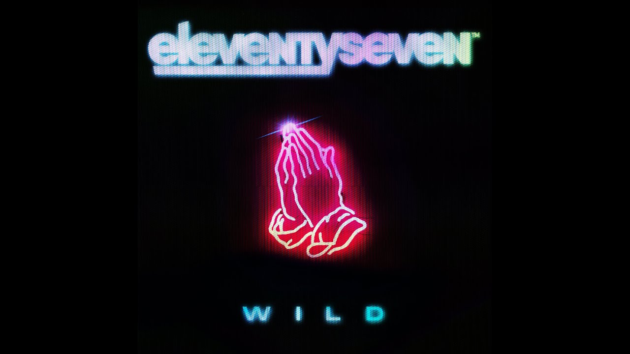 eleventyseven | Wild (Lyric Video) - YouTube