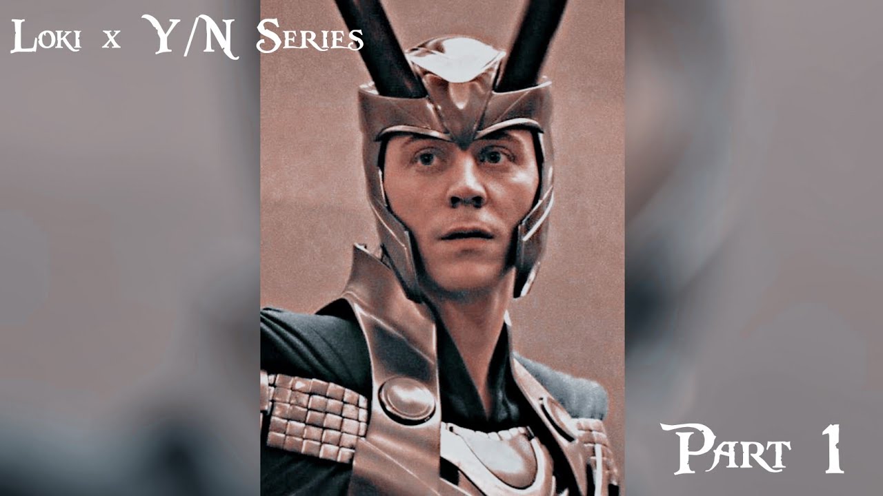 Loki x Y/N TikTok Series (Parts 1-10) - YouTube