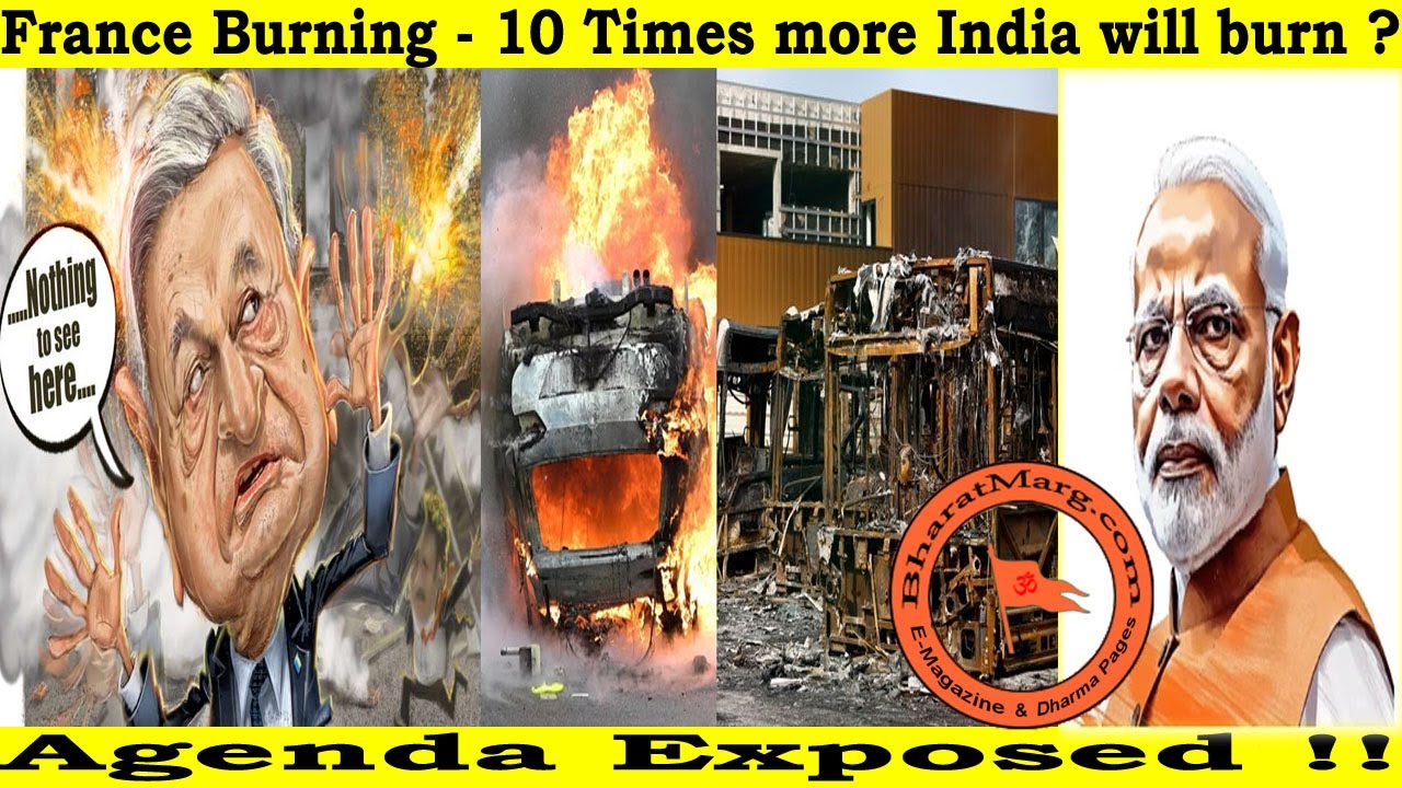 France Burning - 10 Times more India will burn ? Agenda Exposed ...