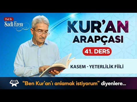 Kur'an Arapçası - Kasem - Yeterlilik Fiili - 41. Ders | Şadi EREN