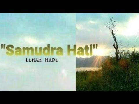 SAMUDRA HATI - WITH LYRICS - ILHAM HADI - YouTube