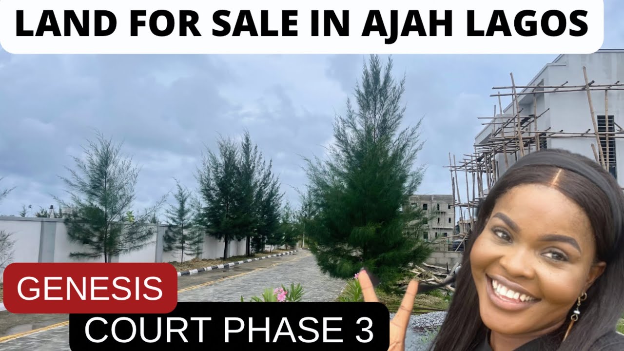 Land For Sale In Ajah Lagos, Genesis Court Estate Phase 3 - YouTube