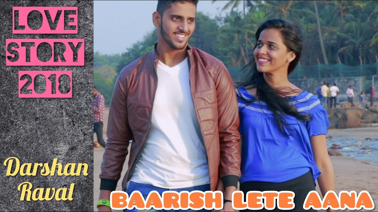 Romantic Cute Love Story 2018 | Baarish Lete Aana Cover | Darshan Raval ...