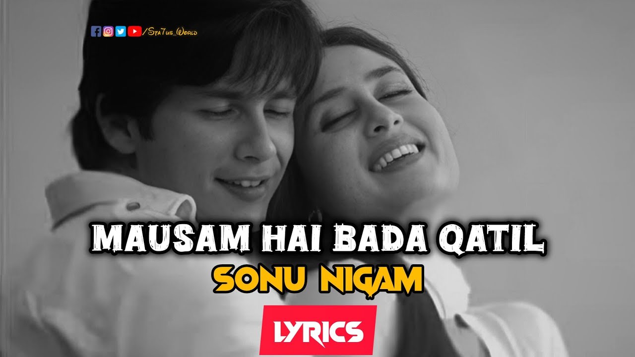 Mausam Hai Bada Qatil (Lyrics) Video Song | Sonu N. | Shahid K ...