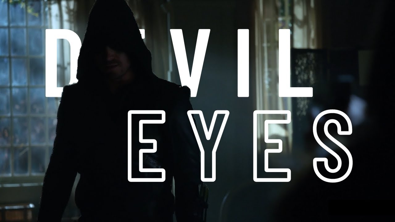 Arrow - Devil Eyes [Reupload] - YouTube