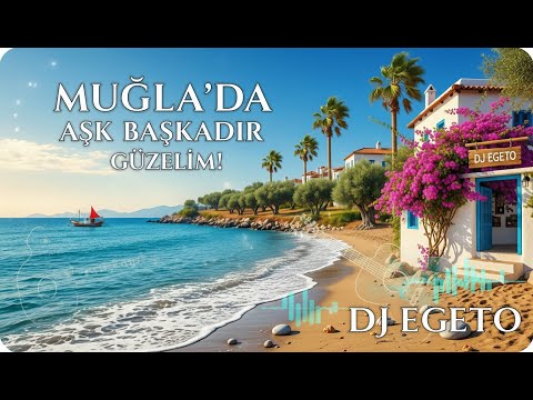 Muğla'da Aşk Başkadır Güzelim ! (Yaz Hiti / Pop) | Tatil Şarkısı