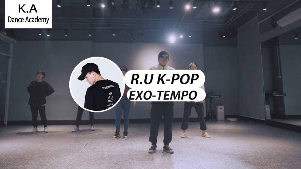 EXO-TEMPO || choreography by R.U [K.A Dance Academy ] Korean Street ...