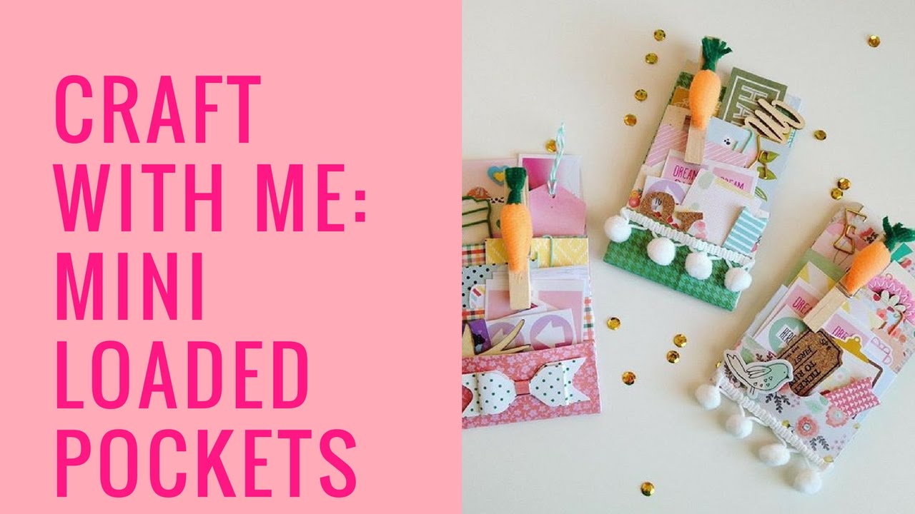 Craft with Me : Mini Loaded Pockets.. - YouTube