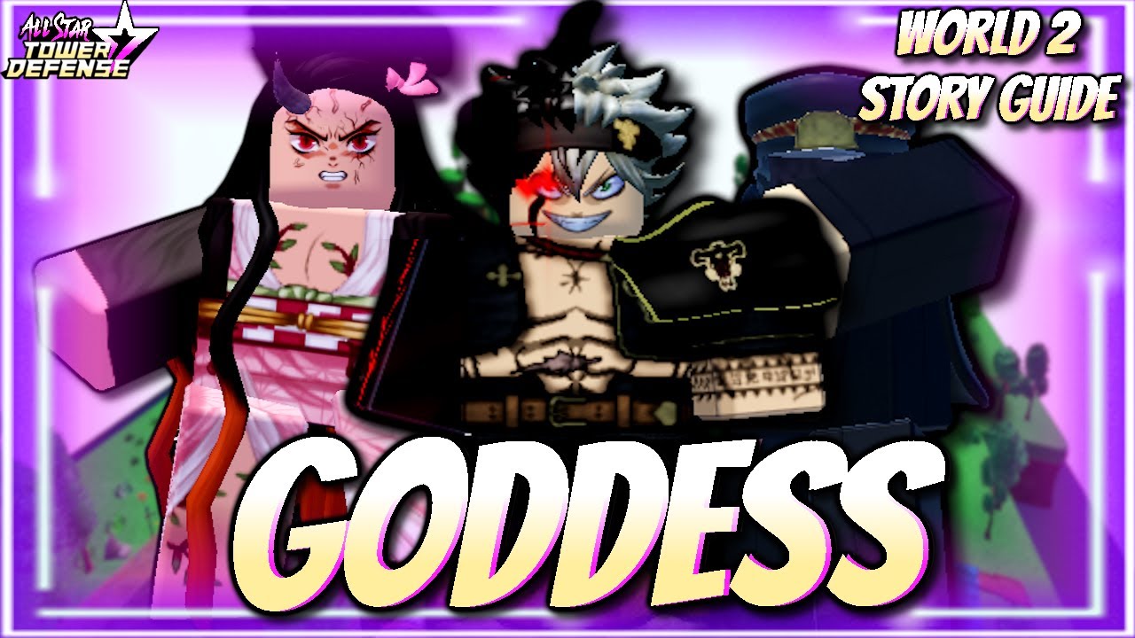 [ GUIDE ] Goddess | All Star Tower Defense World 2 Story Guide | Roblox ...