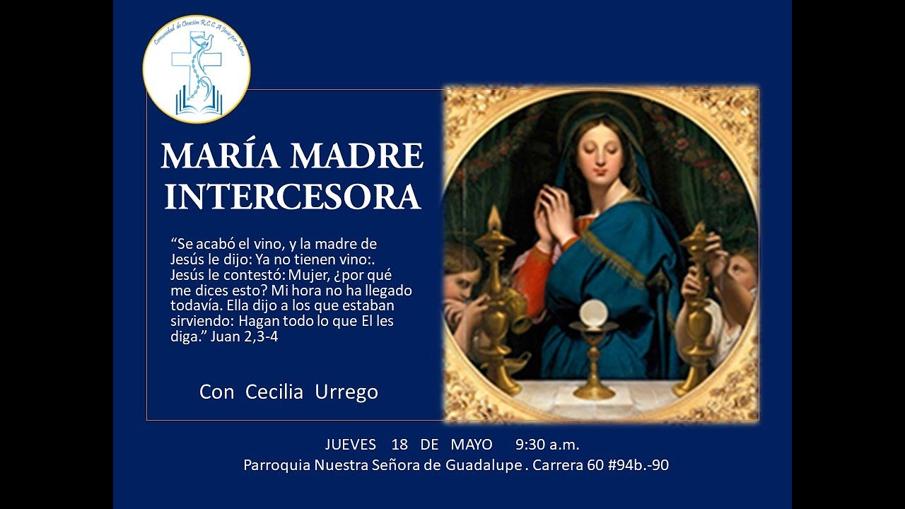 MARÍA MADRE INTERCESORA Con Cecilia Urrego - YouTube