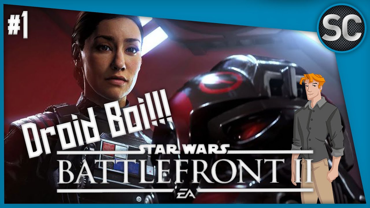 STAR WARS Battlefront II [Campaign] - Droid Boi!! #1 - YouTube