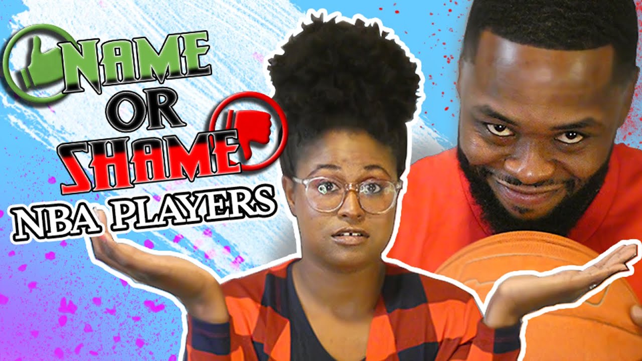 NAME OR SHAME | 🏀NBA PLAYERS🏀 - YouTube