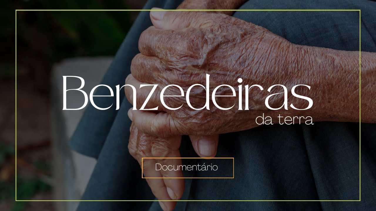 Benzedeiras da Terra | Documentário - YouTube