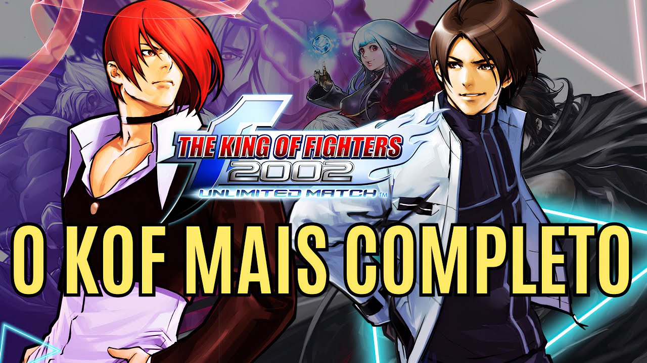 THE KING OF FIGHTERS 2002 UM É UMA OBRA DE ARTE - YouTube