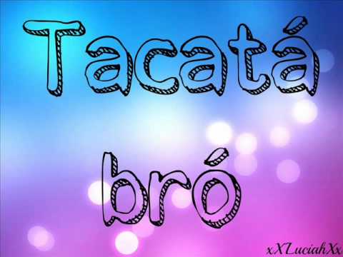 Tacatá - Tacabro (letra)