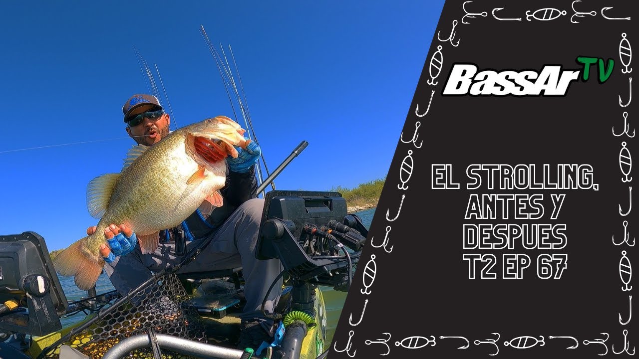 BassAr Tv T2 Ep 67 El Strolling, Antes y Despues - YouTube