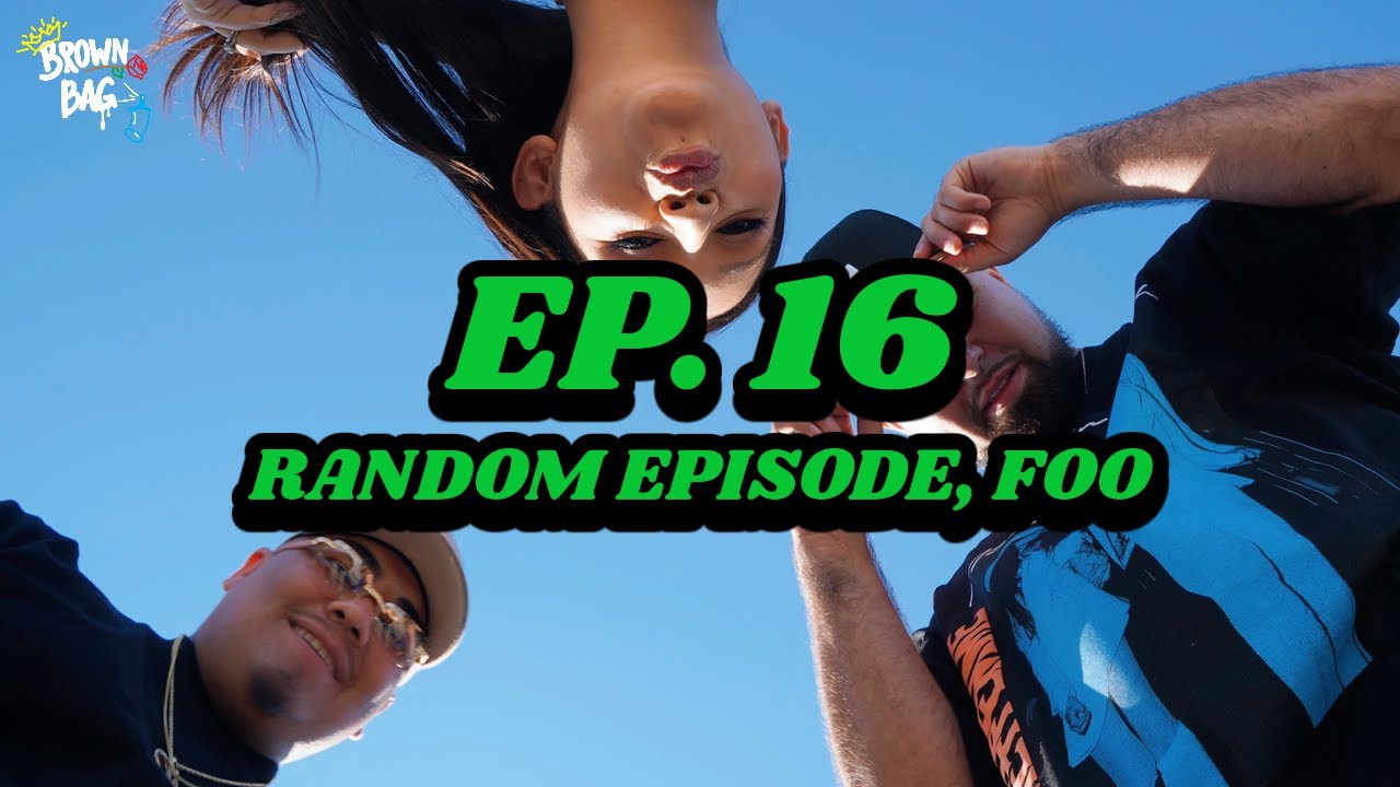 Ep. 16: Random Episode, Foo - YouTube