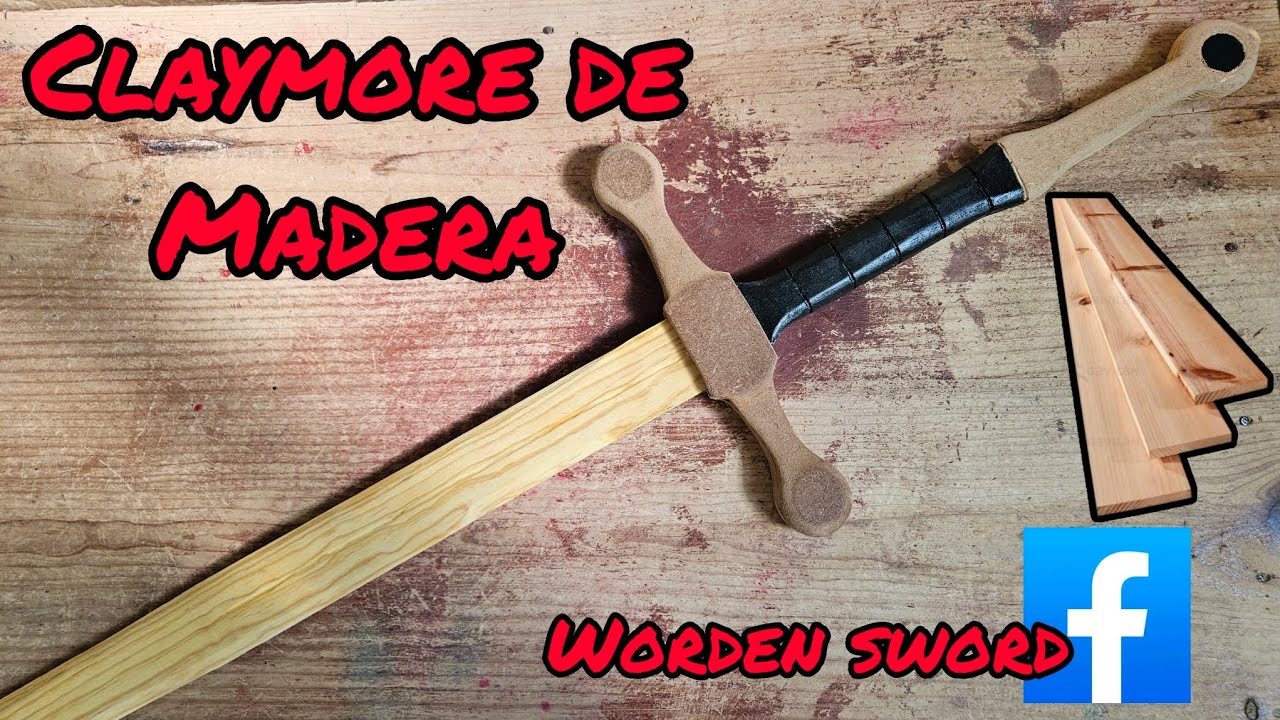 como hacer una CLAYMORE DE MADERA | espada para entrenamiento de madera ...