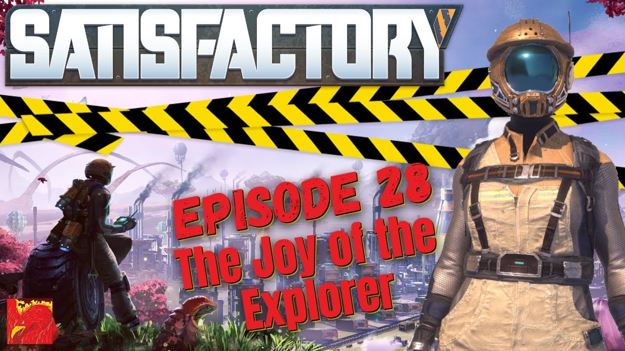 The Joy Of The Explorer | Satisfactory | Episode 28 - YouTube