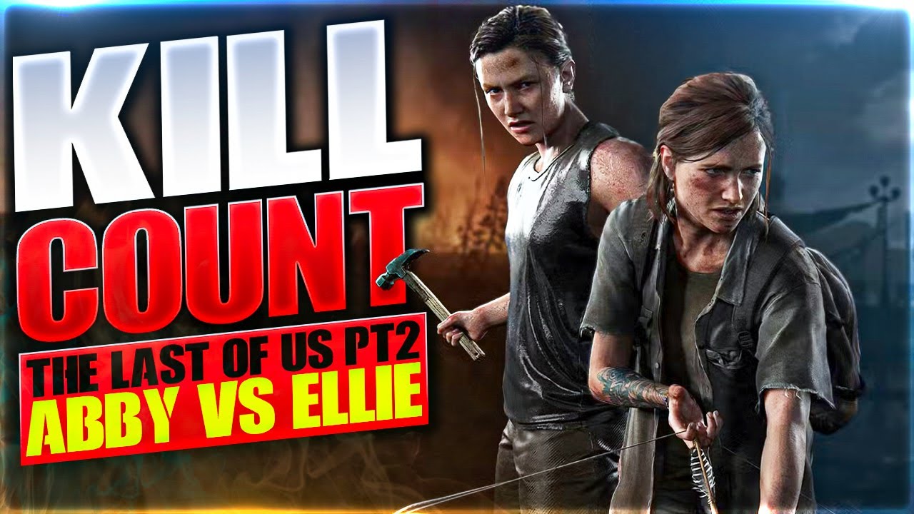 The Last Of Us Part II (2020) Kill Count - [Abby Vs Ellie] - YouTube
