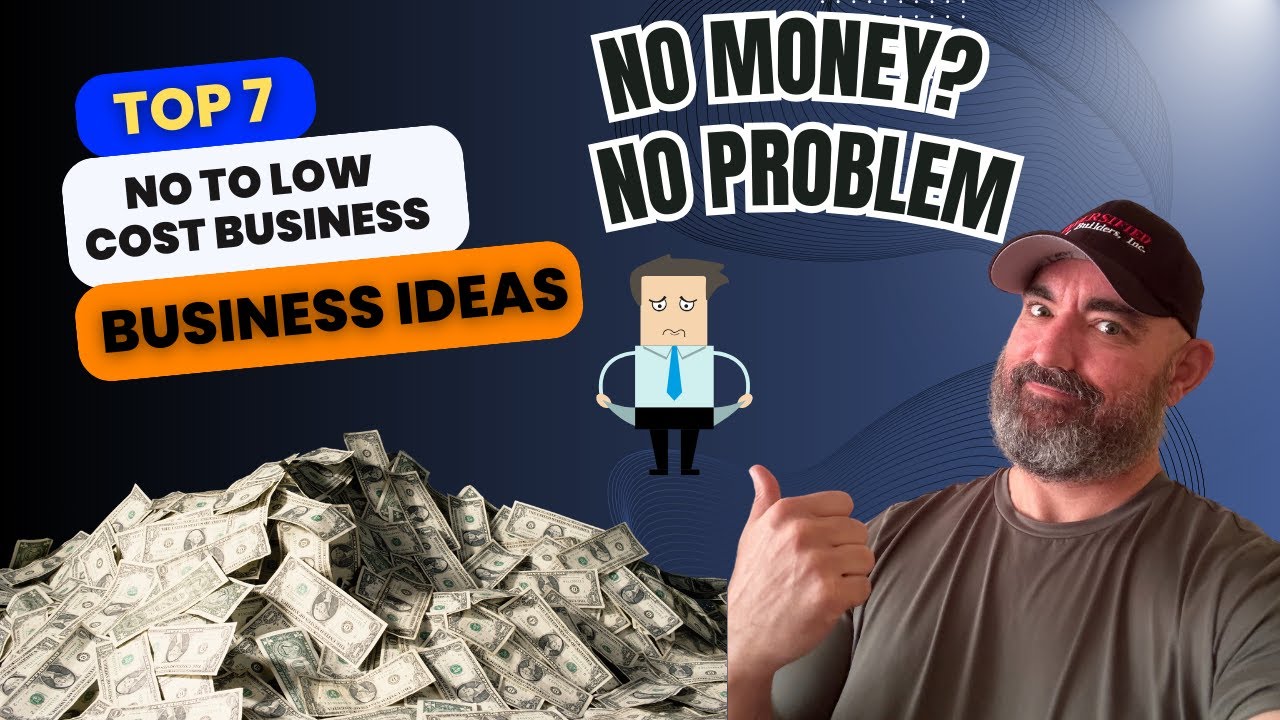7 Business Ideas You Can Start with Little to No Money - YouTube