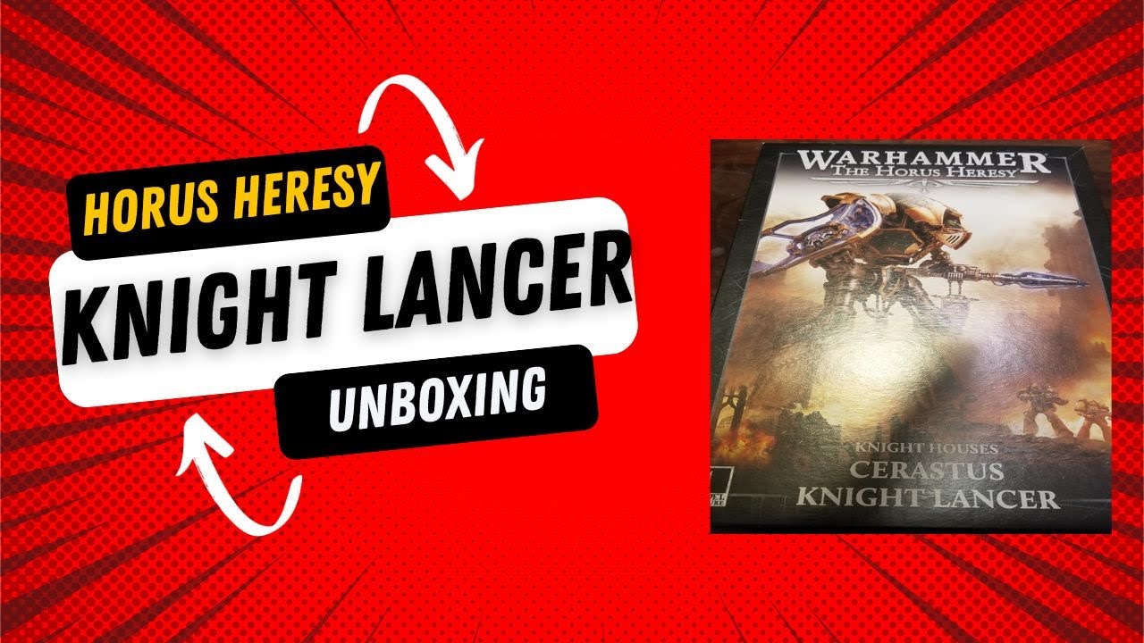 Horus Heresy - Knight Lancer Unboxing - YouTube