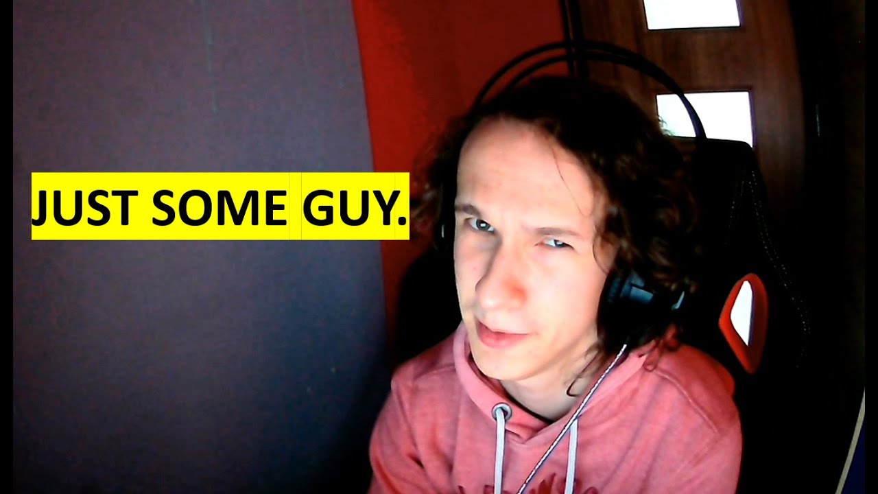 Just some guy - YouTube