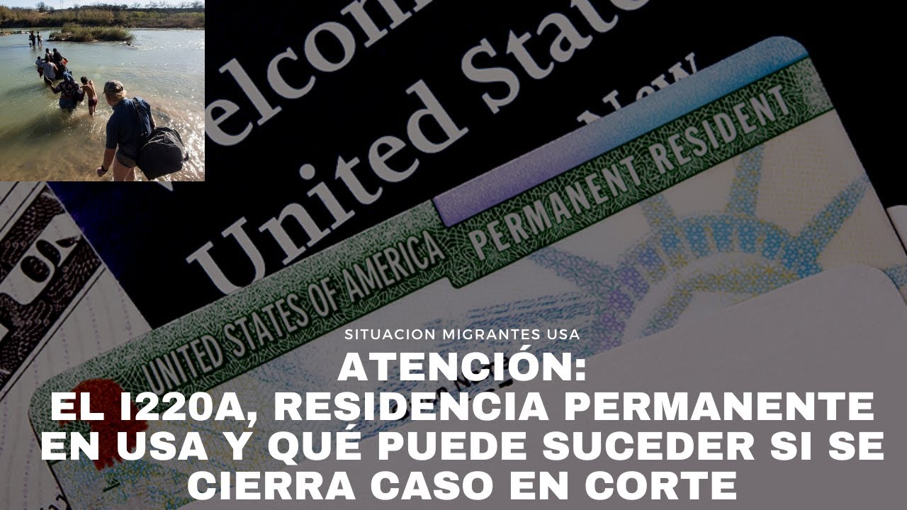 Atención: el I220A, residencia permanente en Usa y qué puede suceder si ...