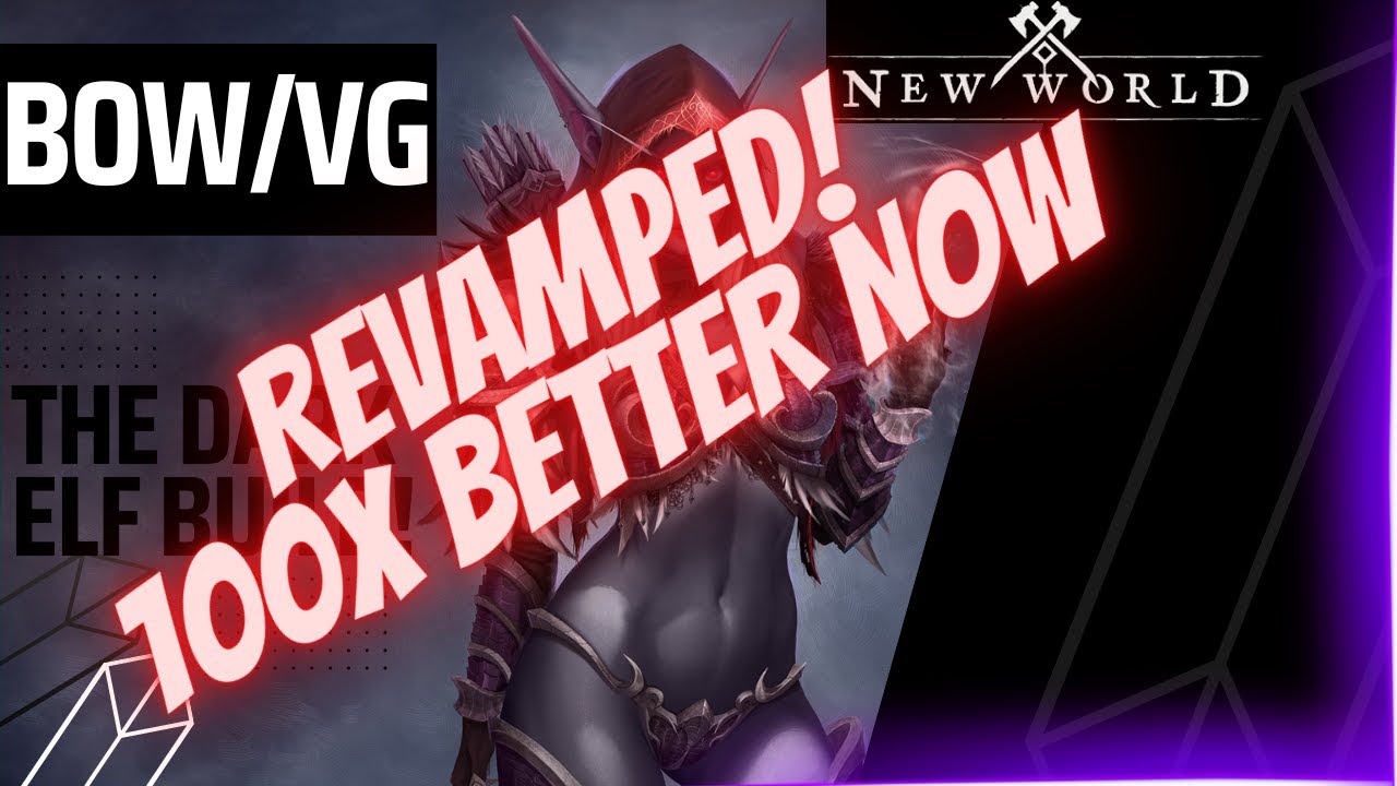 REVAMPED! BOW/VG! 100X BETTER! THE DARK ELF BUILD! NEW WORLD PVP! BOW ...