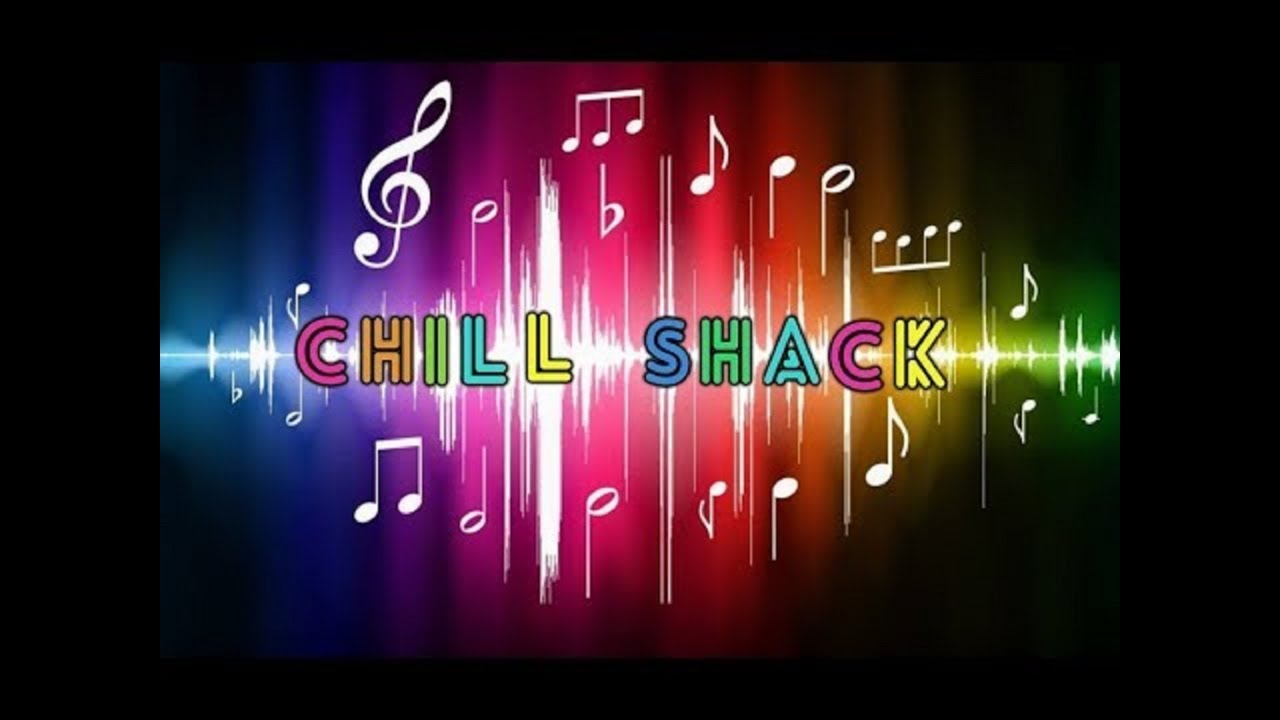 CHILL SHACK 2 GREAT MUSIC & CHAT WITH GOOD PEOPLE - YouTube