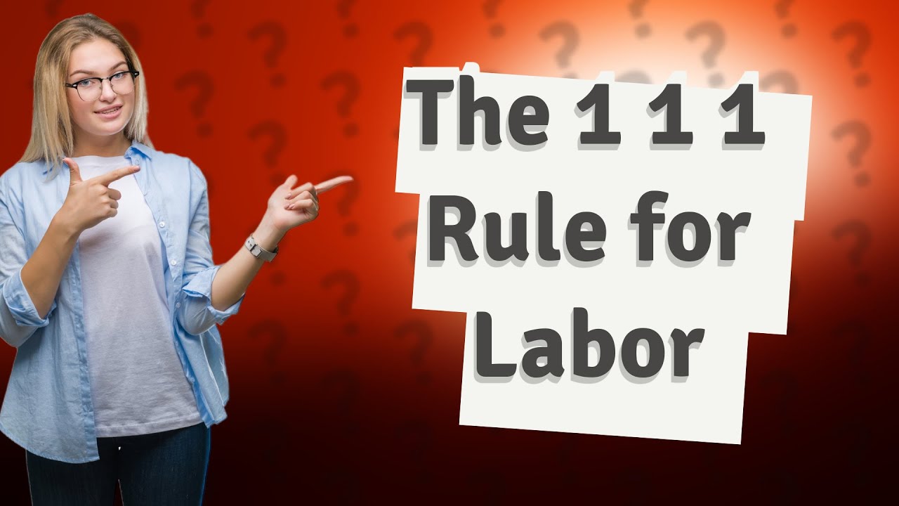 What is the 1 1 1 rule for labor? - YouTube