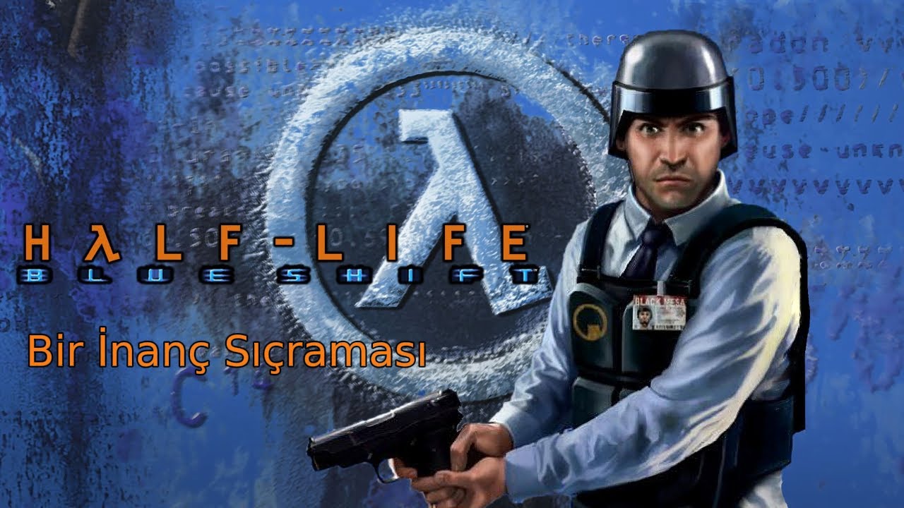 Half - Life: Blue Shift // 7. Bölüm: Bir İnanç Sıçraması // Türkçe ...