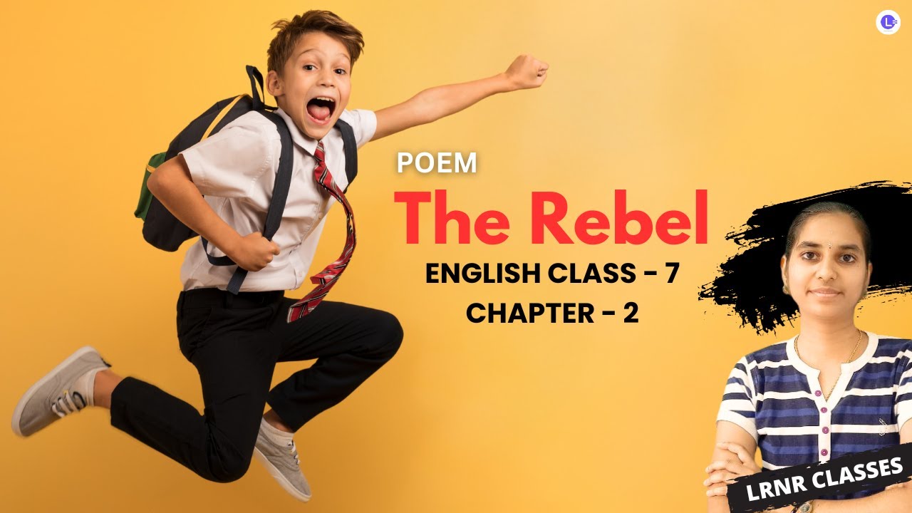 The Rebel Class 7 English Unit 2 Poem | LRNR Classes - YouTube