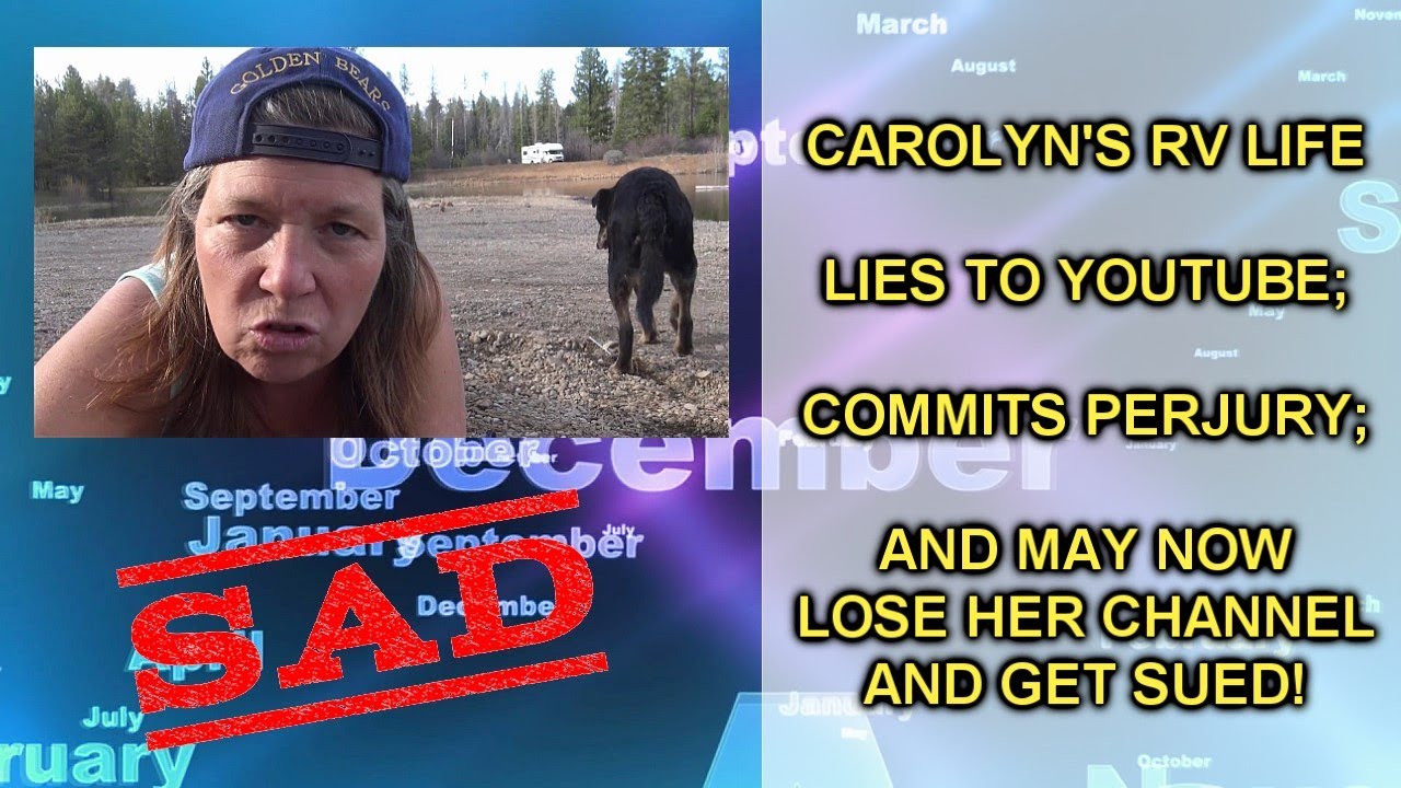 Carolyn's RV Life Commits Perjury & Might Lose Her YouTube Channel Now ...