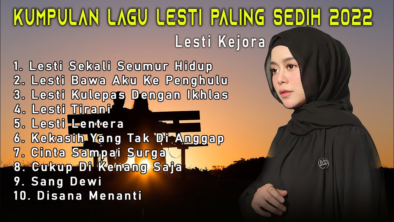 LAGU VIRAL TIKTOK LESTI KEJORA FULL ALBUM TERBARU 2022 SEKALI SEUMUR ...