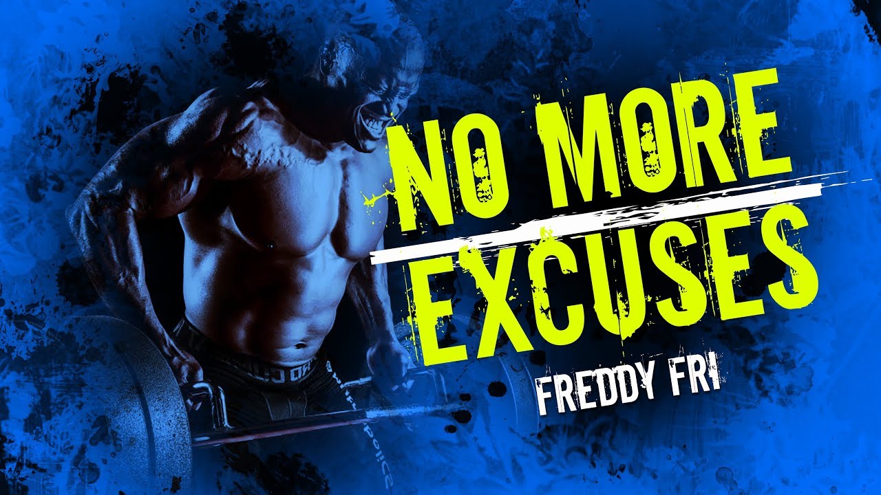 No Excuses 2019 | Motivation to Never Give Up! | Freddy Fri - YouTube