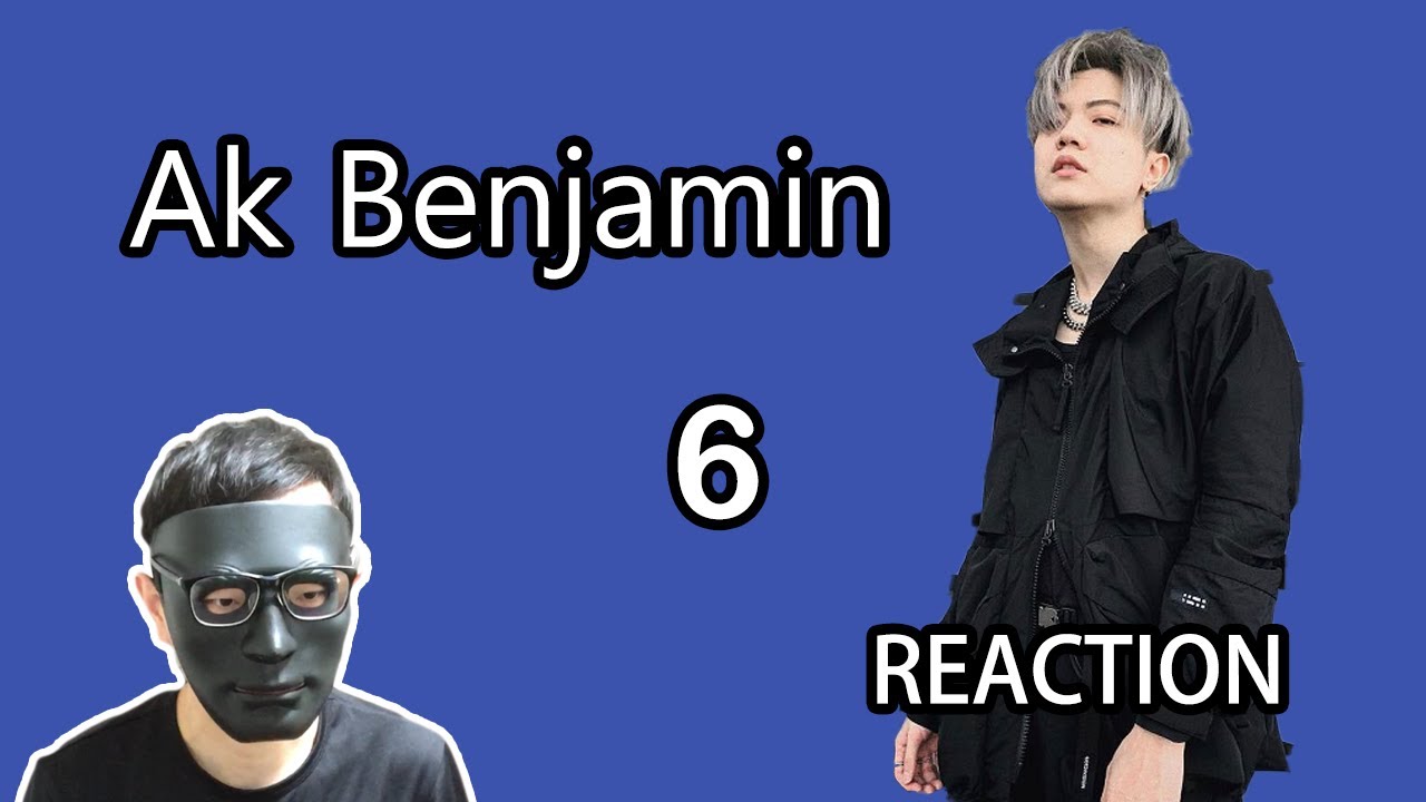 【反应视频】 6 - Ak Benjamin (吴亦凡 Covered) - YouTube