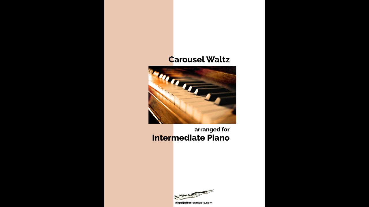 Carousel Waltz arranged for intermediate piano - YouTube
