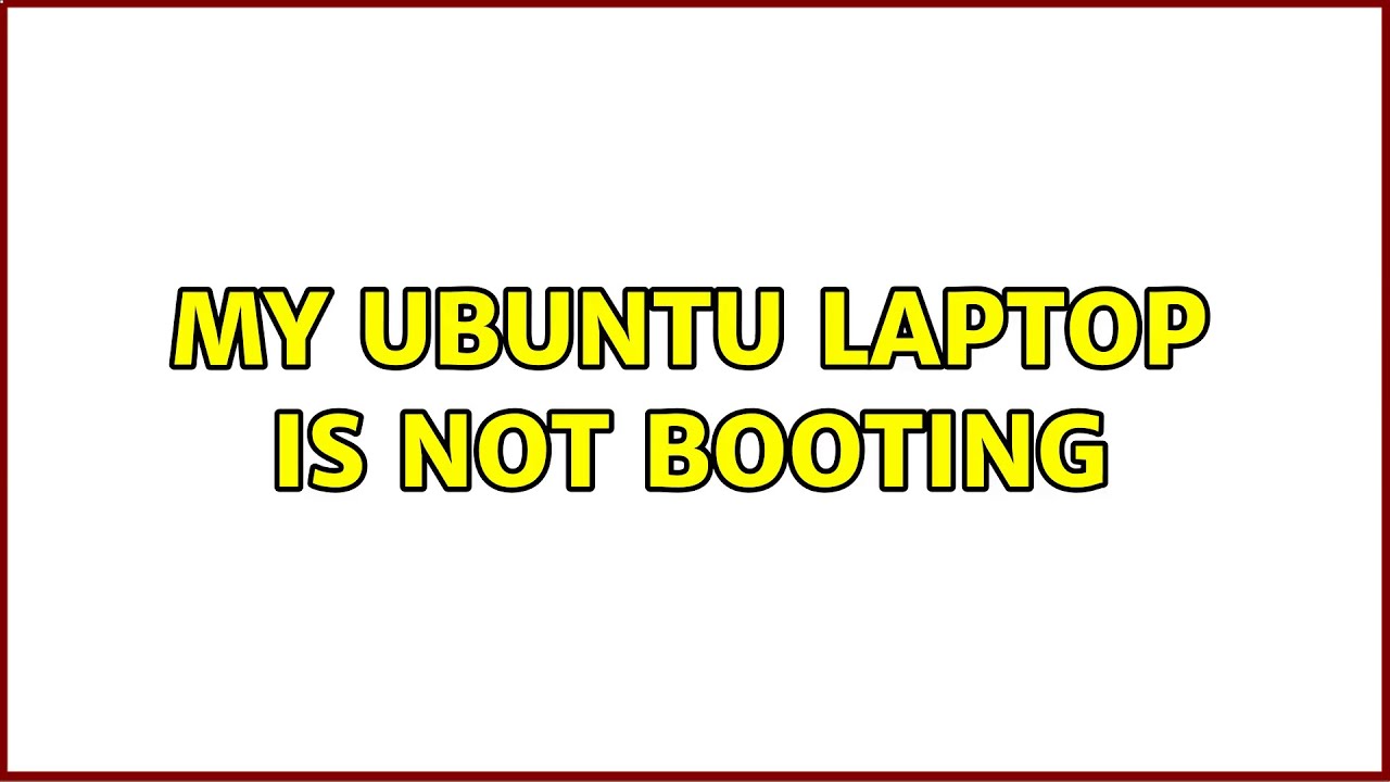 Ubuntu: My ubuntu laptop is not booting - YouTube