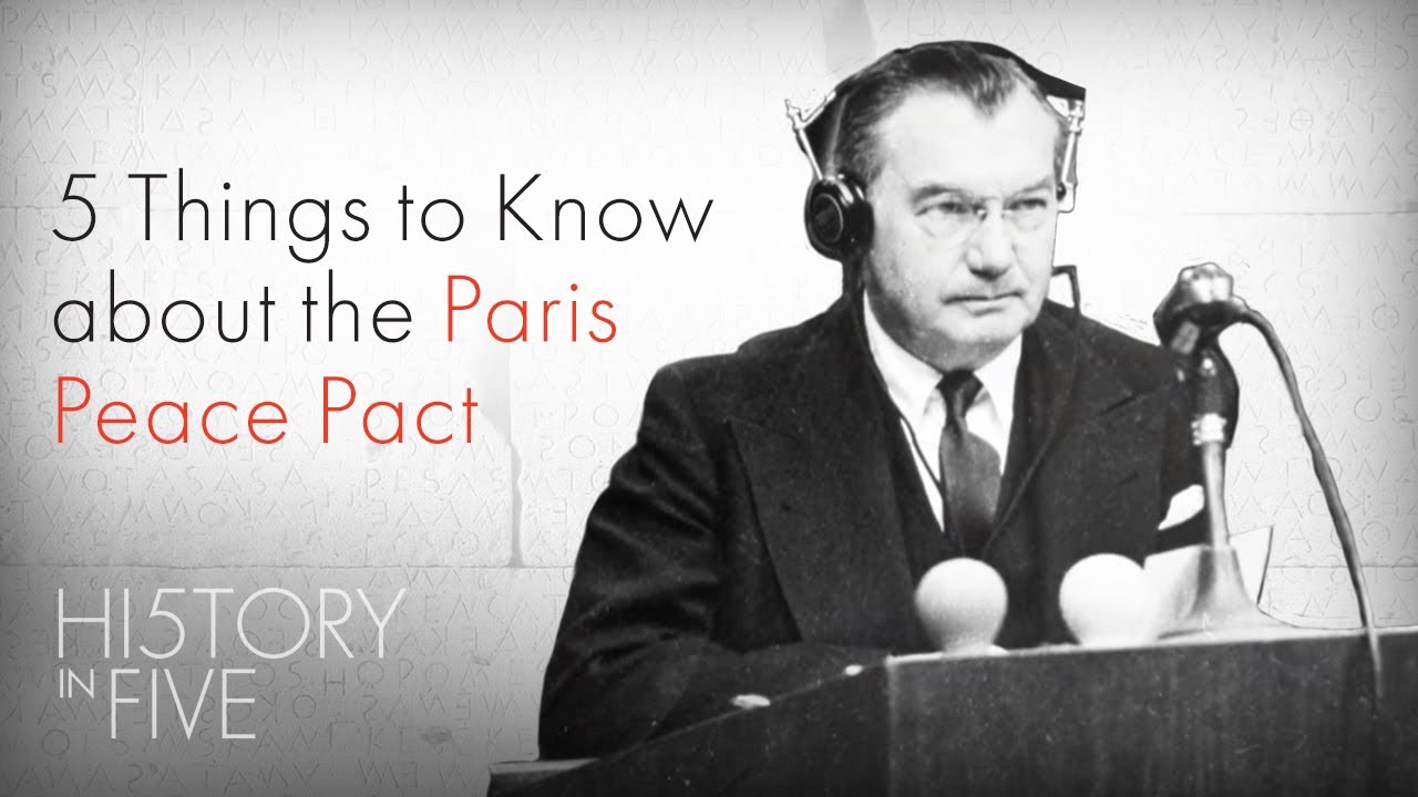Five Things You Should Know About the Paris Peace Pact - YouTube