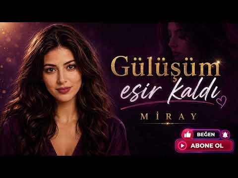 Miray - Gülüşüm Esir Kaldı