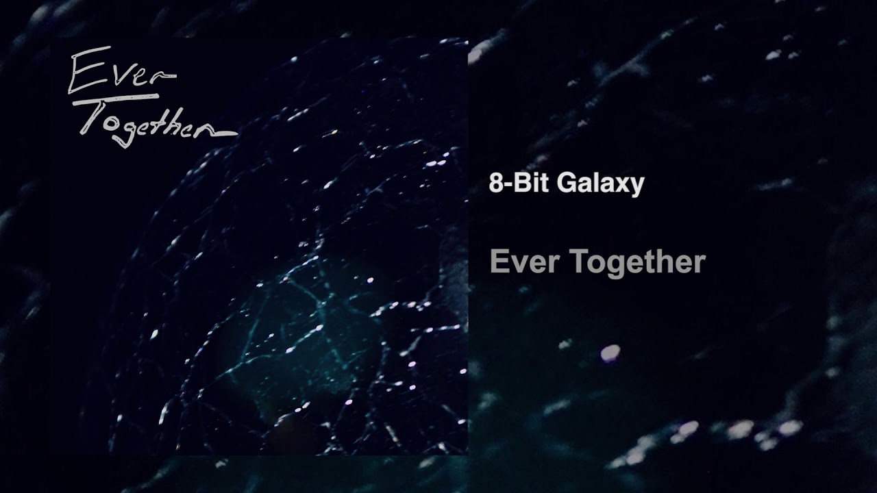 8-Bit Galaxy - Ever Together - YouTube