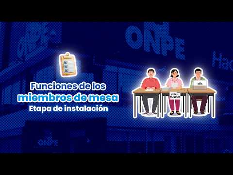 Funciones de los miembros de mesa: Etapa de instalación