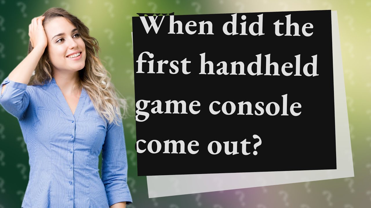 When did the first handheld game console come out? - YouTube