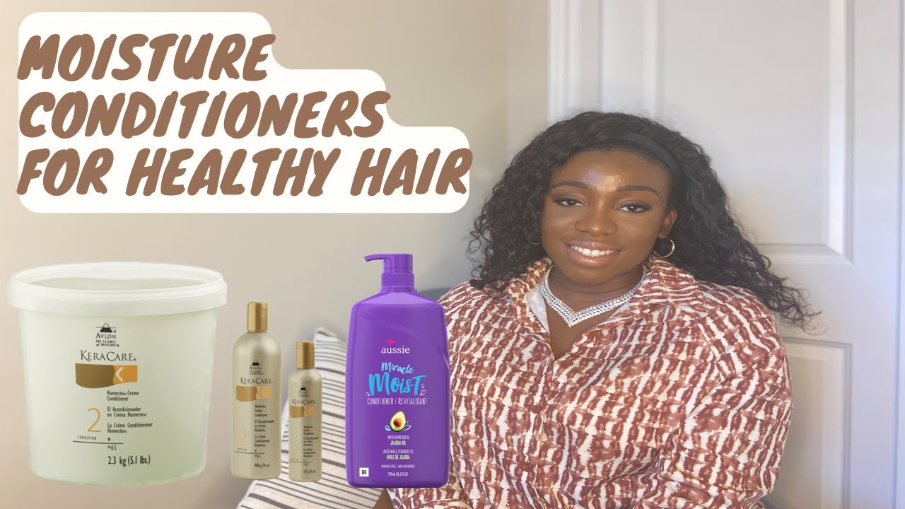 Moisture Conditioners for Healthy Hair | How to choose a moisture conditioner for your hair ...